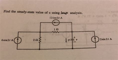 Solved Find The Steady State Value Of V Using Loop Analysis Chegg