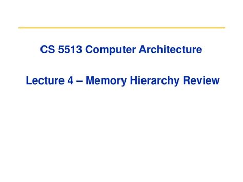 Ppt Cs 5513 Computer Architecture Lecture 4 Memory Hierarchy Review