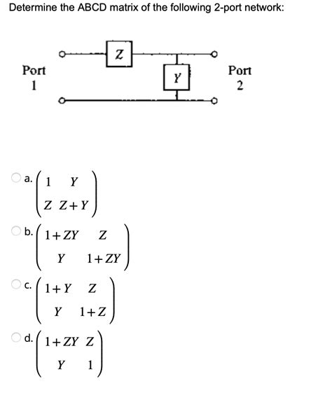 Solved Please Find The Matrix Based On The 2 Port Network