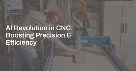 Ai Revolution In Cnc Boosting Precision And Efficiency