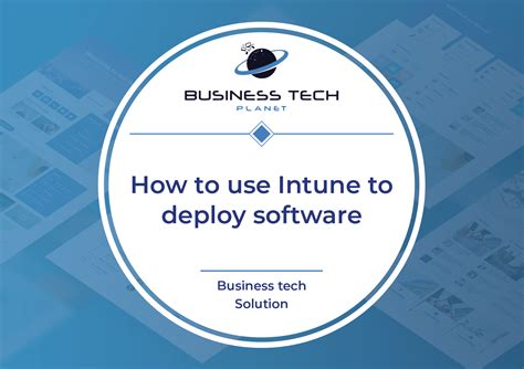 How To Use Intune To Deploy Software Business Tech Planet