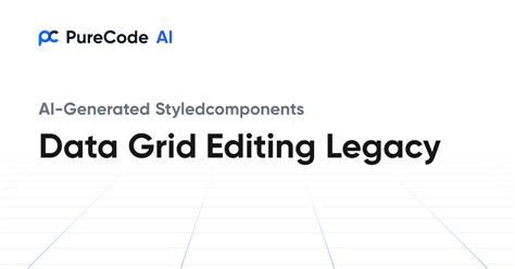 Build Styledcomponents Data Grid Editing Legacy With Ai