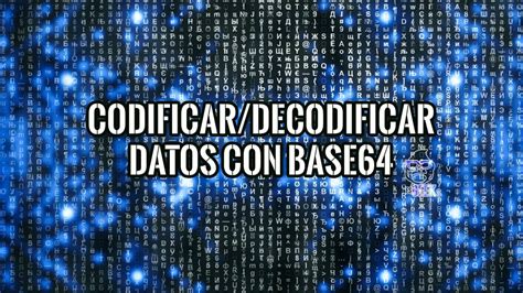 Cómo Codificardecodificar Datos Usando Base64 Y Por Qué