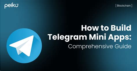 How To Build Telegram Mini Apps Comprehensive Guide