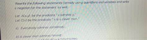 Solved Rewrite The Following Statements Formally Using