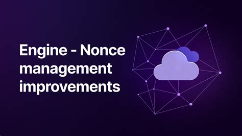 Engine Nonce Management Improvements