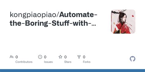 GitHub Kongpiaopiao Automate The Boring Stuff With Python