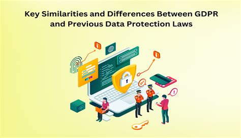 Key Similarities And Differences Between Gdpr And Previous Data Protection Laws
