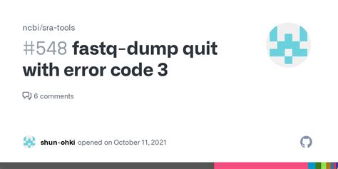 Fastq Dump Quit With Error Code 3 · Issue 548 · Ncbisra Tools · Github