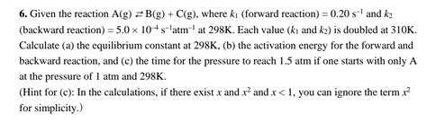 Solved Given The Reaction Ag⇄bgcg ﻿where K1 Forward