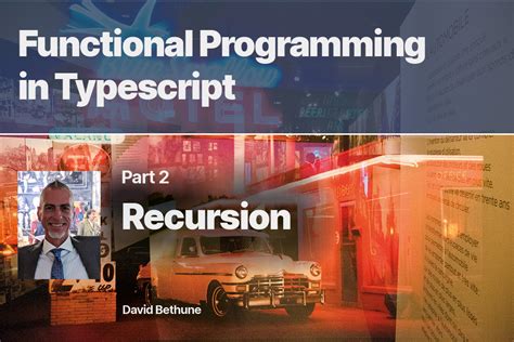 Functional Programming In Typescript Part 2 By David Bethune Level Up Coding