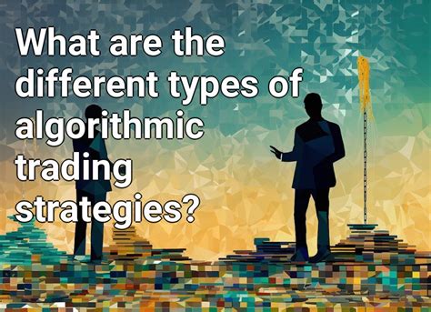 What Are The Different Types Of Algorithmic Trading Strategies Walletinvestor Magazin