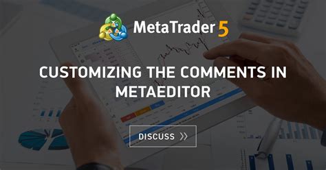 Customizing The Comments In Metaeditor Metatrader 4 Mql4 And