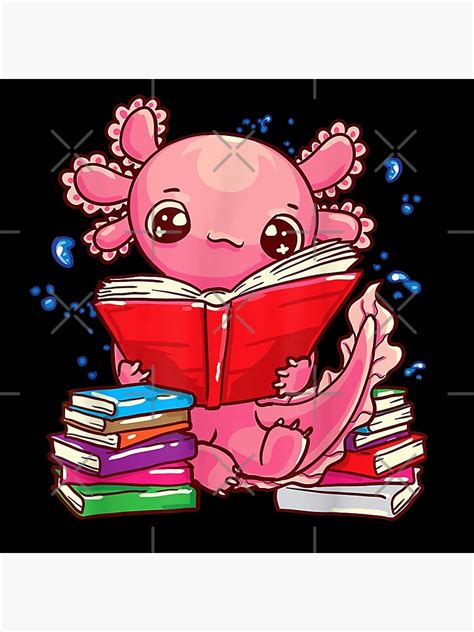 Reads O Lotl Cute Axolotl Reading Kawaii Axolotl Reads Books Poster For Sale By Hotrend