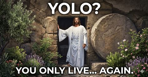 Funny Easter Yolo Meme You Only Live Again Twist