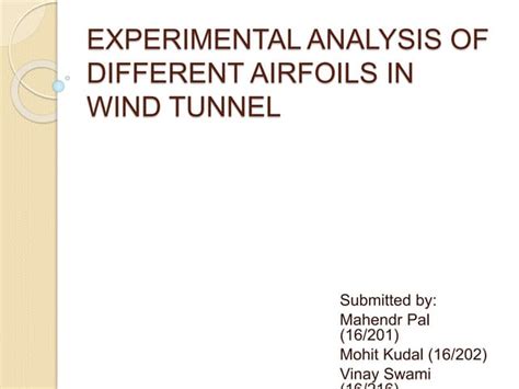 Experimental Analysis Of Different Airfoil In Wind Tunnel Pptx