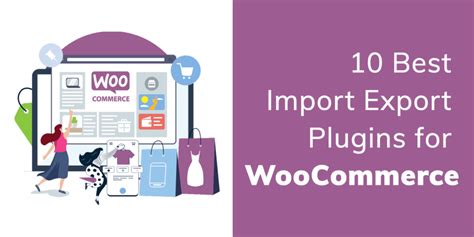 10 Best Import Export Plugins For WooCommerce Top Mobile App Development Companies