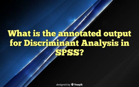 What Is The Annotated Output For Discriminant Analysis In Spss