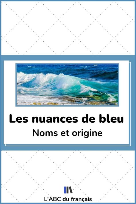 Les Nuances De Bleu Noms Et Origines