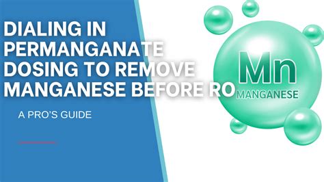Permanganate Dosing For Manganese Removal In Reverse Osmosis