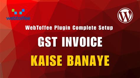 Woocommerce Gst Invoice Kaise Banaye Webtoffee Plugin Complete Set Up 2025 Youtube