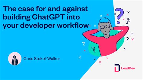 The Case For And Against Building ChatGPT Into Your Developer Workflow LeadDev