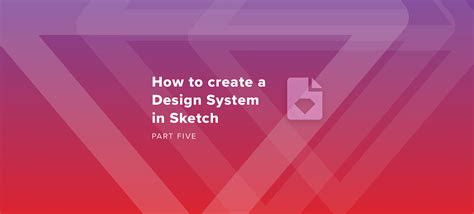 how to create a design system in sketch part five by marc andrew