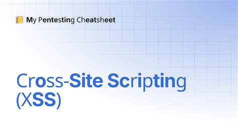 Cross Site Scripting Xss My Pentesting Cheatsheet