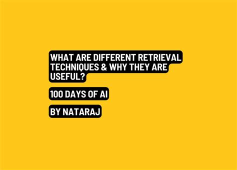 100 days of ai day 6 retrieval techniques and their use cases hackernoon
