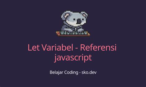 Let Variabel Referensi Javascript