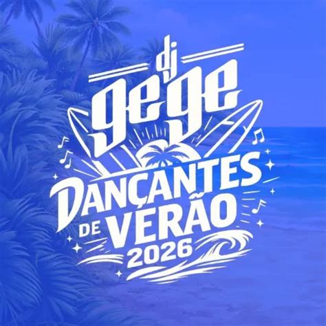 Dj Gege Dançantes De Verão 2026 Funk Sua Música