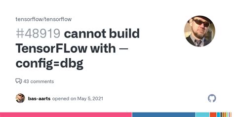 Cannot Build Tensorflow With Configdbg · Issue 48919 · Tensorflowtensorflow · Github