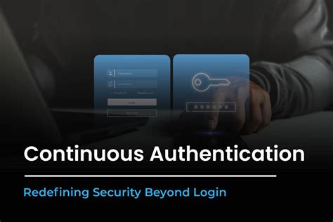 Continuous Authentication Enhancing Security Beyond Initial Login Authx