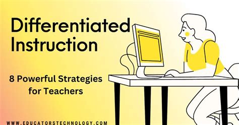 8 Strategies To Differentiate Instruction Educators Technology Differentiated Instruction