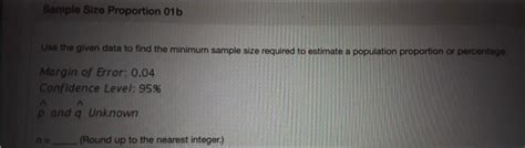 solved sample size proportion 01b use the given data to find