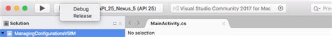 Demystifying Build Configurations Xamarin Blog