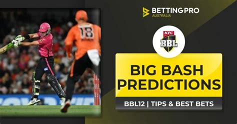 Big Bash Predictions Today Bbl12 Tips And Expert Best Bets