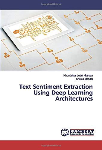 Text Sentiment Extraction Using Deep Learning Architectures By Khondekar Lutful Hassan Goodreads