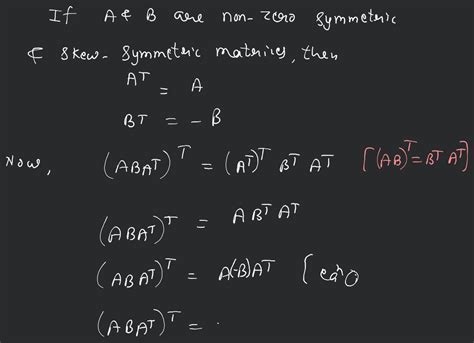 If A B Are Non Zero Symmetric Skew Symmetric Matrices Respectively