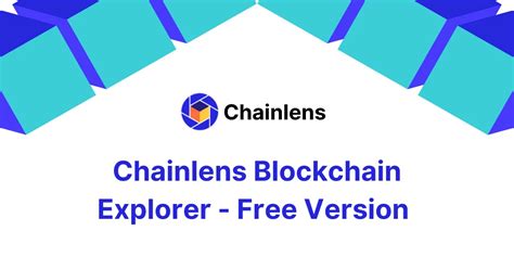 Chainlens Blockchain Explorer Free Version Now Available