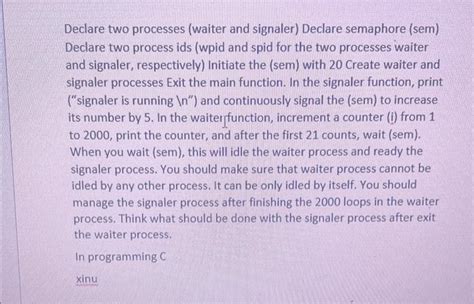 Solved Declare Two Processes Waiter And Signaler Declare
