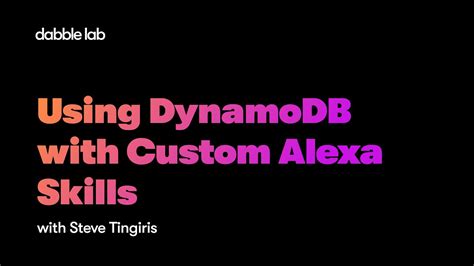 Using Dynamodb With Custom Alexa Skills Dabble Lab 226 Youtube