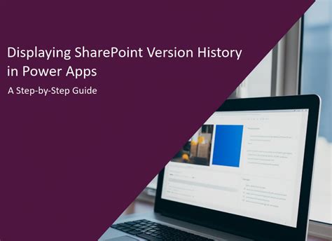 Displaying Sharepoint Version History In Power Apps A Step By Step Guide