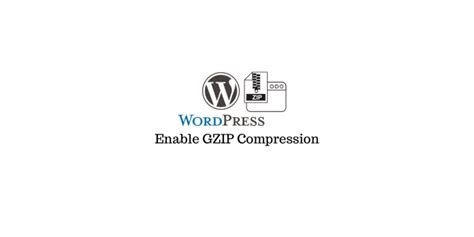 How To Enable GZIP Compression On WordPress Site With Video LearnWoo
