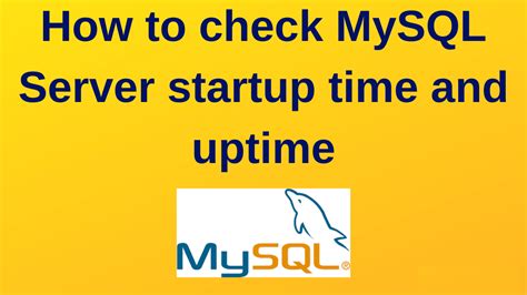 如何正确查询MySQL的启动和关闭时间 mysql更新时间为当前时间