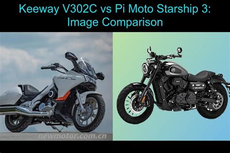 Keeway V302c Vs Pi Moto Starship 3 Compared In 6 Images Bikedekho