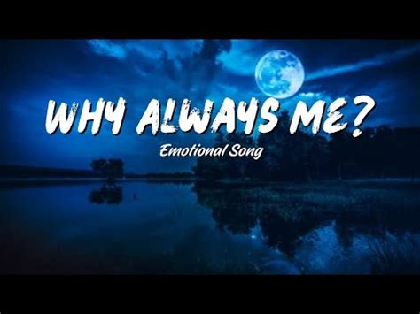 Why Always Me Emotional Song Lyrical Song 2025 Youtube