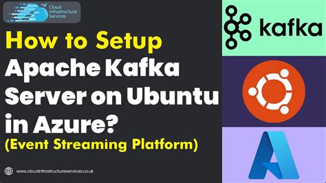 How To Setup Apache Kafka Server On Ubuntu In Azure Event Streaming