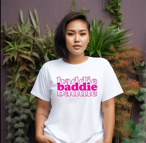 Baddie T Shirt Dating Birthday T Christmas T Fun Trendy
