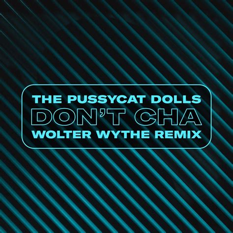 The Pussycat Dolls Dont Cha Wolter Wythe Remix Reviews Album